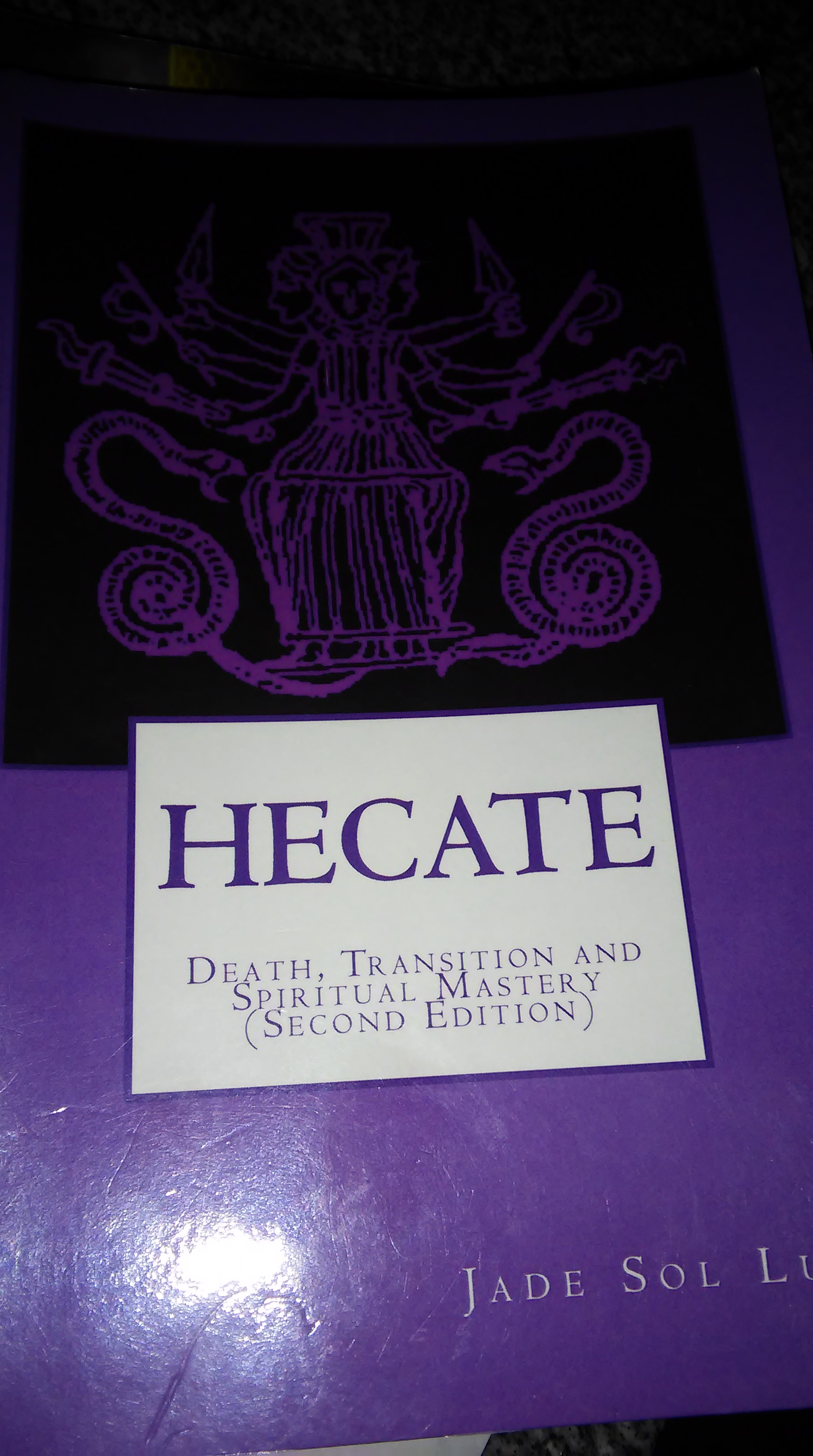 Hecate: Death, Transition and Spiritual Mastery 2nd Ed by Jade Sol Luna ...